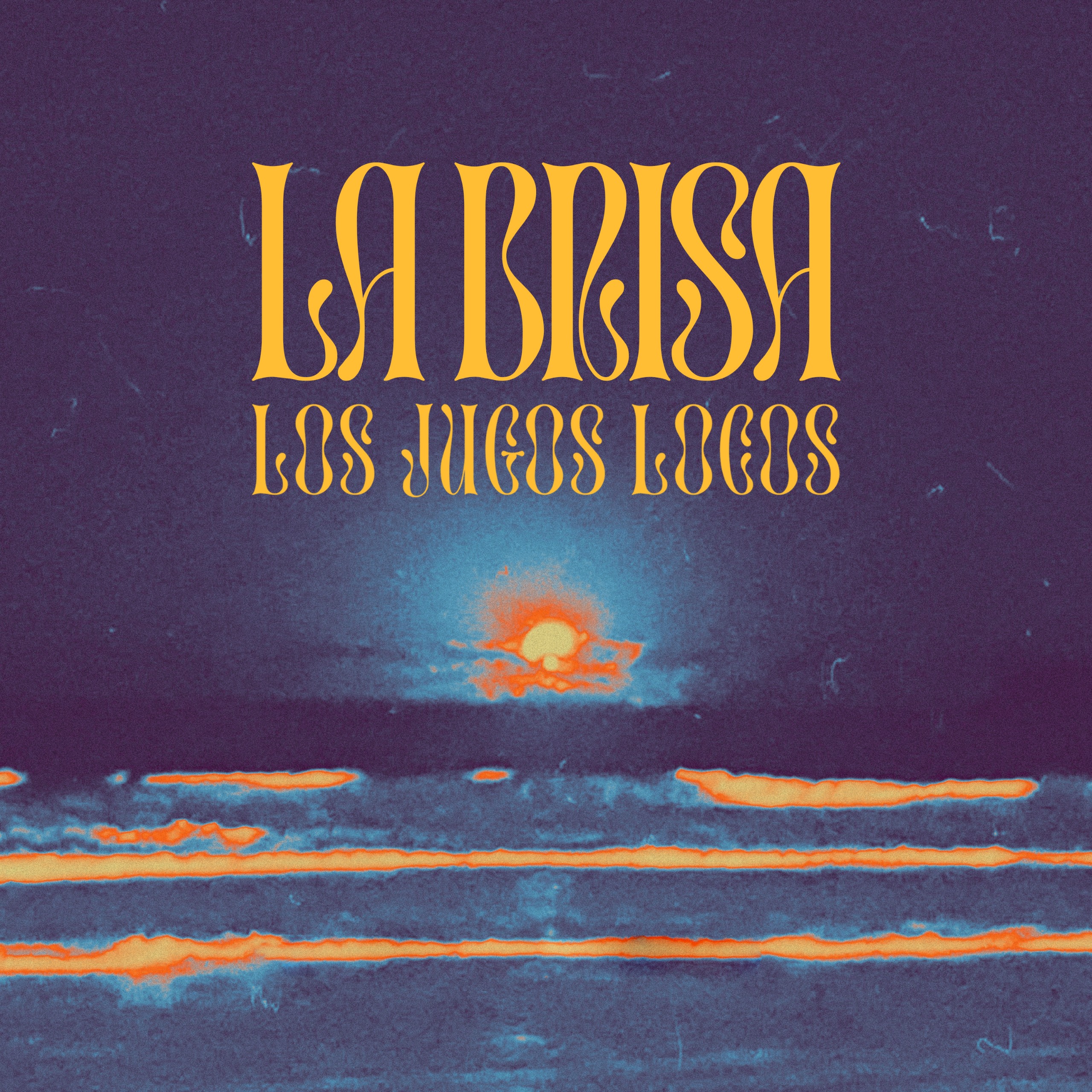 La Brisa, new from Los Jugos Locos | Backayard Magazine